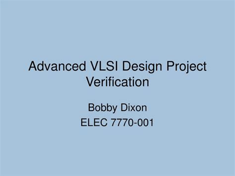Ppt Advanced Vlsi Design Project Verification Powerpoint Presentation