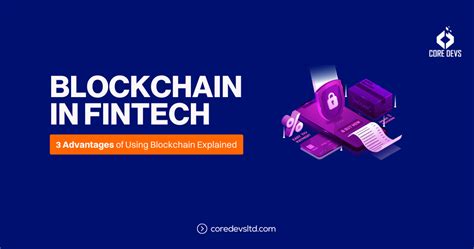Blockchain In Fintech A New Era Of Financial Innovation Core Devs Ltd