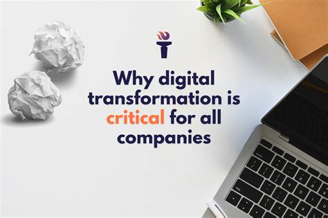 Why Digital Transformation Is Critical For All Companies Worktorch