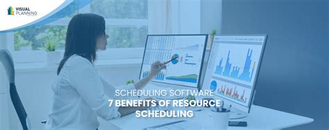 Top 7 Benefits Of Resource Scheduling Visual Planning