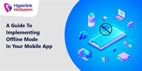 Implementing Offline Mode In Mobile App Hyperlink InfoSystem