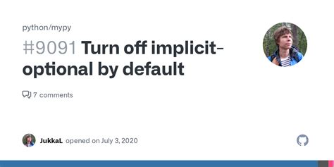 Turn Off Implicit Optional By Default · Issue 9091 · Pythonmypy · Github