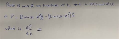 Solved Both θ and ϕ are functions of t1 that is θ t and Chegg com