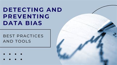 The Best Practices And Tools For Data Bias Detection And Prevention
