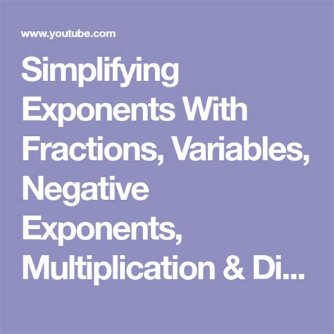 Simplifying Exponents With Fractions Variables Negative Exponents Multiplication And Division
