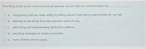 Solved According To The Social Constructionist Perspective