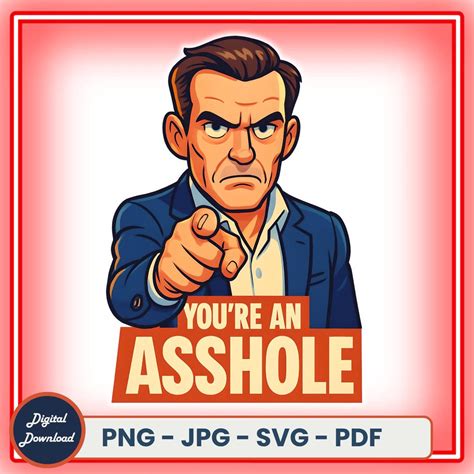 Youre An Asshole Funny Svg Rude Cartoon Insult For T Shirts
