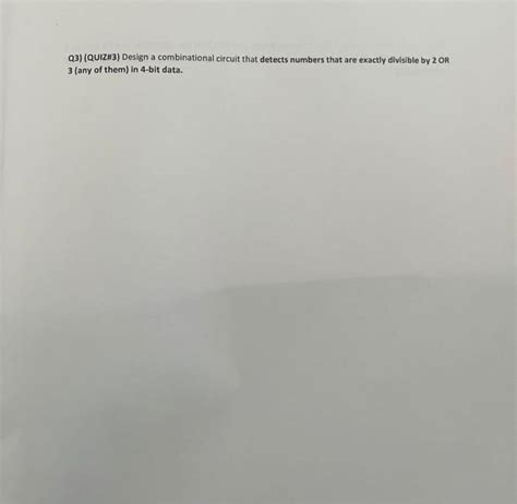 Solved Q3 Quiz 3 Design A Combinational Circuit That