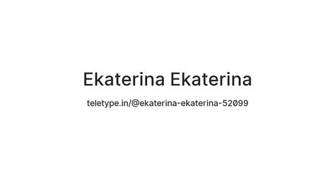 Ekaterina Ekaterina Teletype