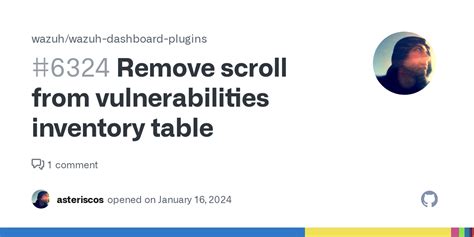 Remove Scroll From Vulnerabilities Inventory Table · Issue 6324 · Wazuhwazuh Dashboard Plugins