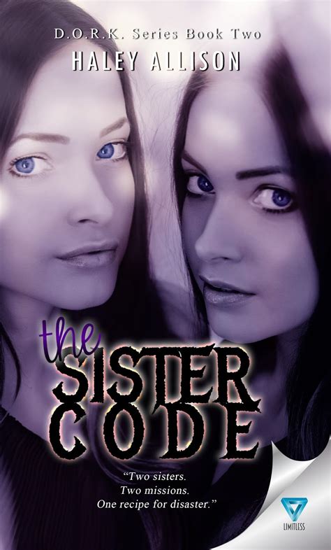 Girl With A Pen And A Dream Cover Reveal The Sister Code D O R K Series Book Two By