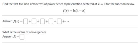 Solved Find The First Five Non Zero Terms Of Power Series Chegg Com