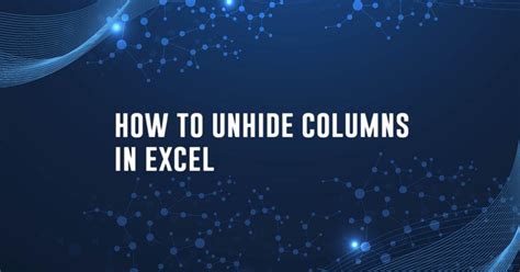 how to unhide columns in excel