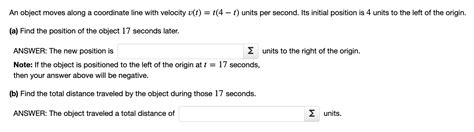 Solved An Object Moves Along A Coordinate Line With Velocity