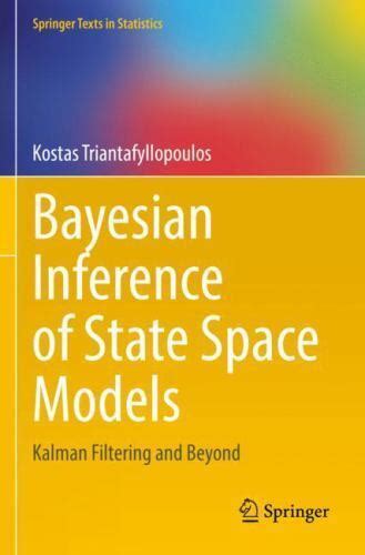 Springer Texts In Statistics Ser Bayesian Inference Of State Space Models Kalman Filtering