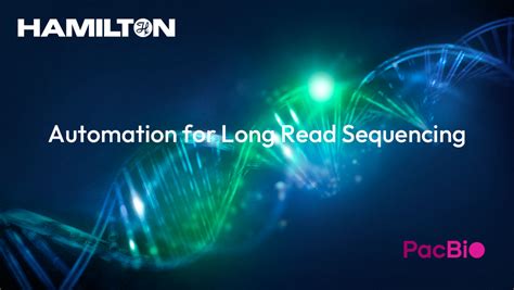 Hamilton Webinar Hamilton Automation Solutions For Pacbio Long Read Sequencing Workflows