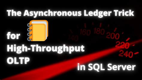 The Asynchronous Ledger Trick For Fast Sql Server Insert Update And