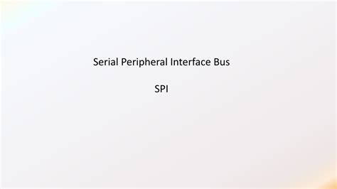 Ppt Serial Peripheral Interface Bus Spi Powerpoint Presentation Free