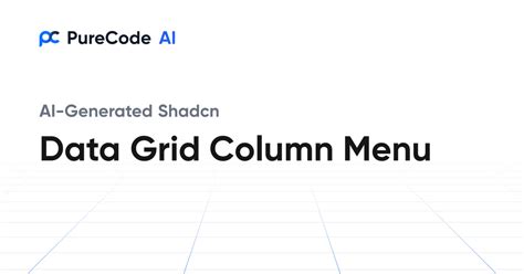 Quickly Create Shadcn Data Grid Column Menu With Ai
