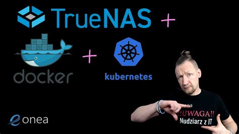 TrueNAS SCALE Docker Kubernetes jak to zrobić Eonea IT Solutions