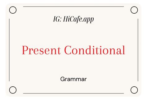 Present Conditional English Grammar With Examples Hicafe