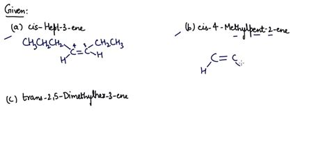 Draw Structures Of The Following Compounds A Cis Hept 3 Ene B Cis