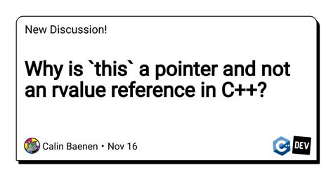 Why Is `this` A Pointer And Not An Rvalue Reference In C Rdevto