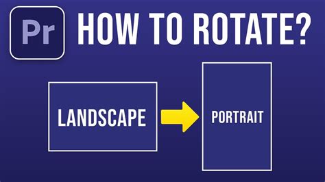 how to rotate video in adobe premiere pro portrait to landscape youtube