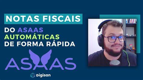 Como Emitir Notas Fiscais Da Asaas De Forma AutomÁtica Youtube