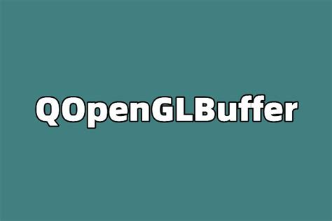 Qopenglbuffer 知乎