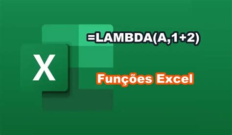 Como Usar Lambda No Excel Para Criar Suas Próprias Funções Tudo Excel