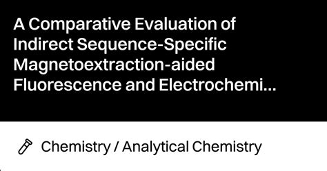 A Comparative Evaluation Of Indirect Sequence Specific Magnetoextraction Aided Fluorescence And