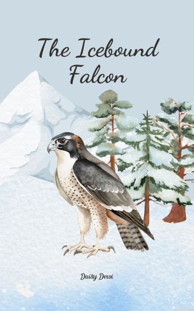 The Icebound Falcon By Daisy Dewi Ebook Barnes And Noble®