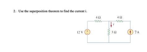 Solved Use The Superposition Theorem To Find The Current Chegg