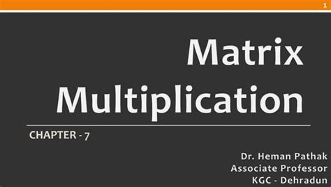Chapter 7 Matrix Multiplication Ppt