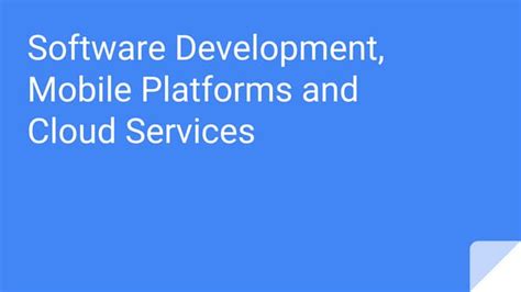 Software Development Mobile Platforms Cloud Services Lean Development And Agile