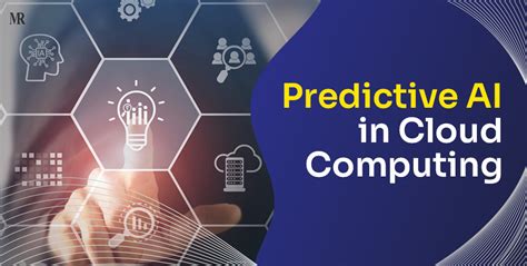 Understanding Predictive Ai In Cloud Computing For Business