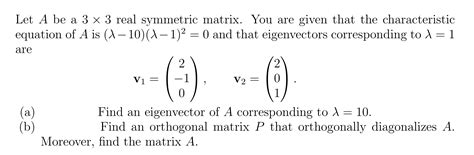 solved let a ﻿be a 3×3 ﻿real symmetric matrix you are given