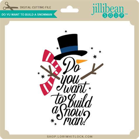 Do You Want To Build A Snowman Lori Whitlocks Svg Shop