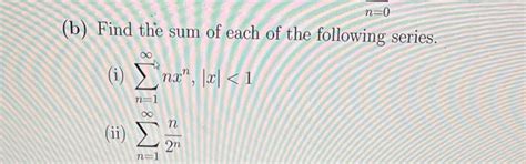 Solved B Find The Sum Of Each Of The Following Series I Chegg