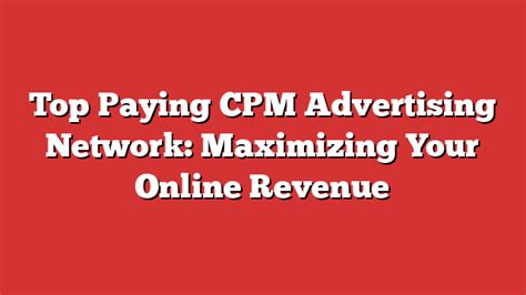 Top Paying Cpm Advertising Network Maximizing Your Online Revenue Froggy Ads