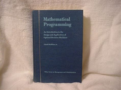 mathematical programming an introduction to the design and application