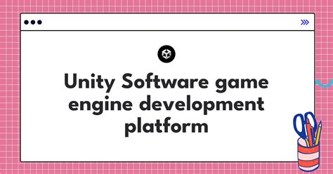 Unity Software Teardown Analysis Game Engine Strategy Nextsprints