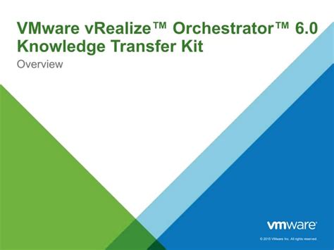 V Mware V Realize Orchestrator 6 0 Knowledge Transfer Kit Pptx