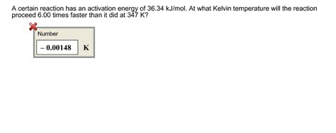 Solved A Certain Reaction Has An Activation Energy Of 36 34