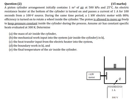 solved question 2 15 ﻿marks a piston cylinder arrangement