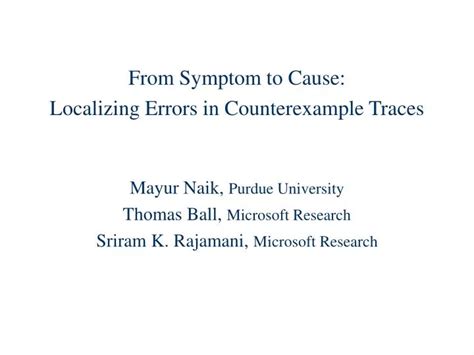 Ppt From Symptom To Cause Localizing Errors In Counterexample Traces