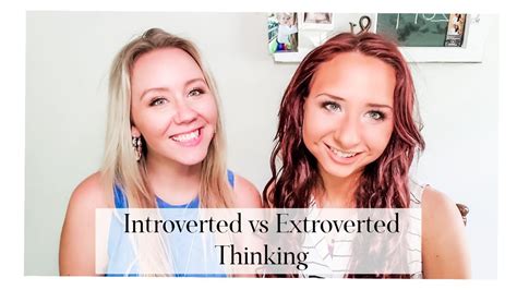 The Definitive Video Ti Vs Te Introverted Thinking Vs Extroverted