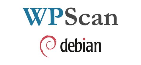 Install WPScan On Debian 8 For WordPress Vulnerability Scanning