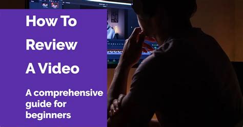 How To Review A Video A Comprehensive Guide